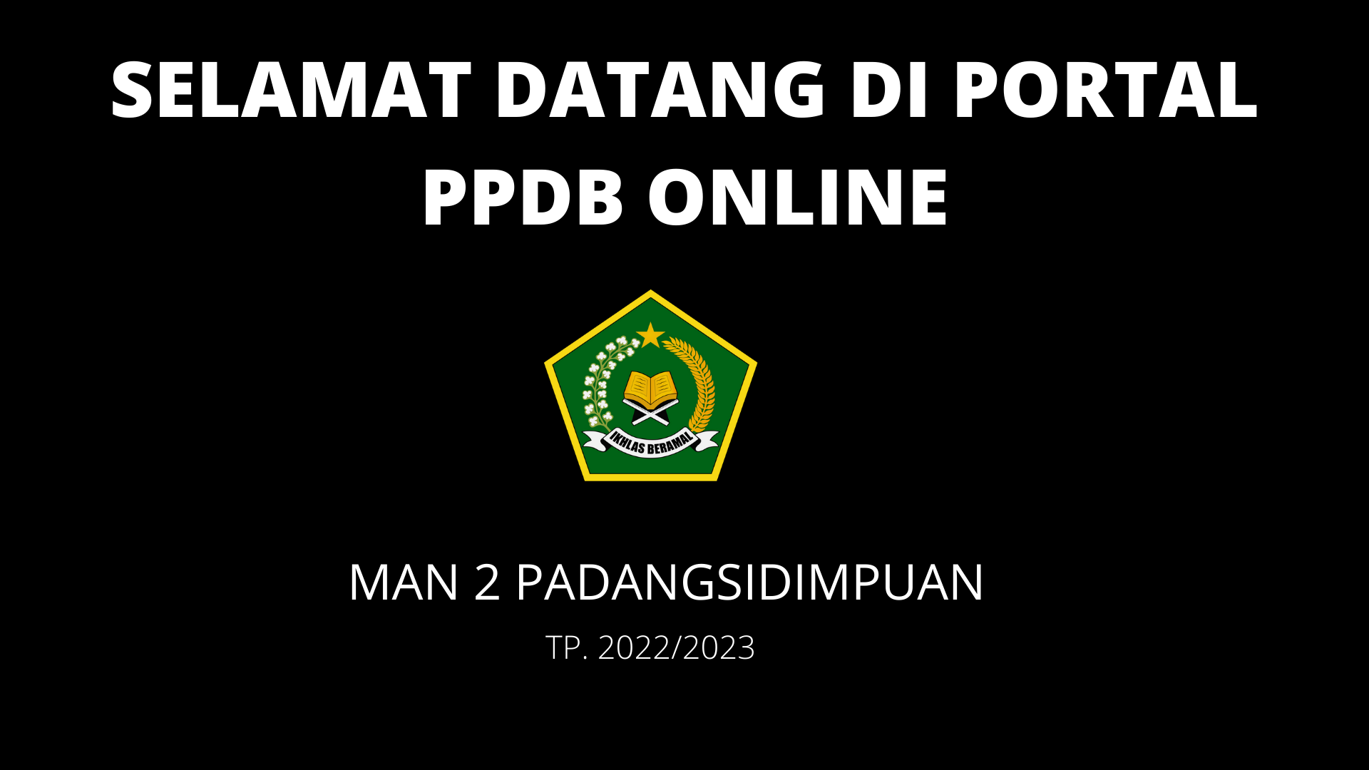 PENDAFTARAN PESERTA DIDIK BARU MAN 2 PADANGSIDIMPUAN TAHUN 2022 – MAN 2 PADANGSIDIMPUAN